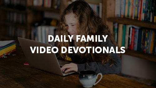 Family Video Devotionals