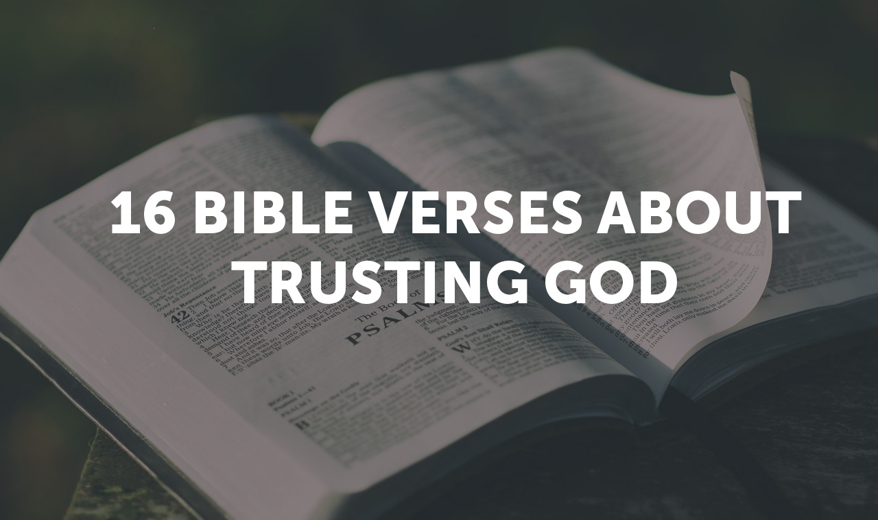 20 Bible Verses about Trusting God - The Crossing Blog